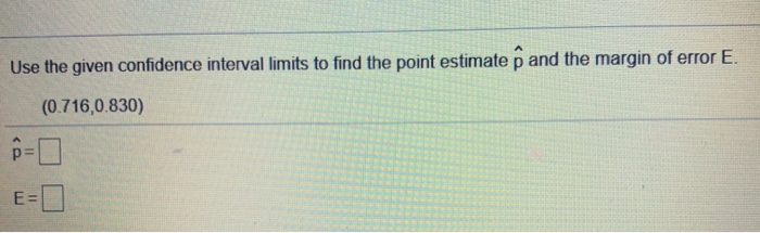 Solved Use the given confidence interval limits to find the | Chegg.com