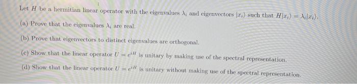 Solved Let H be a hermitian linear operator with the | Chegg.com