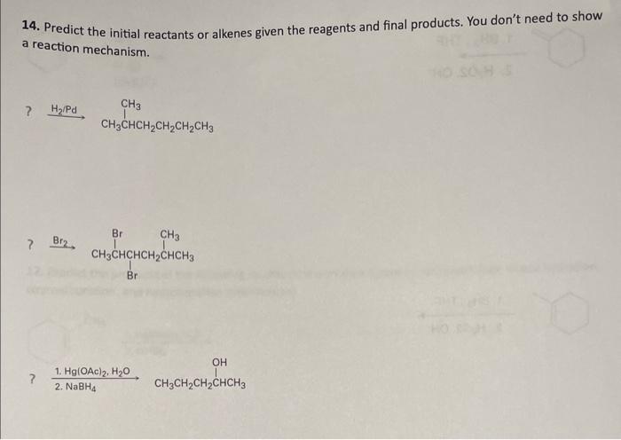 Solved 14. Predict the initial reactants or alkenes given | Chegg.com