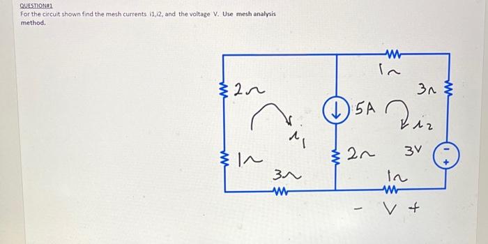 Solved QUESTIONa1 For the circuit shown find the mesh | Chegg.com