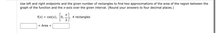 Solved Use left and right endpoints and the given number of | Chegg.com