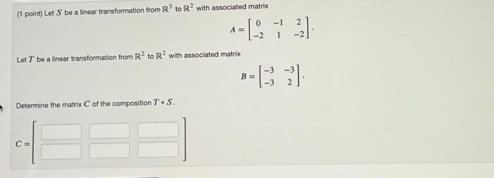 Solved (1 point) Let S be a linear transformation from R3 to | Chegg.com