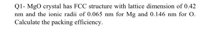 Solved Q1- MgO crystal has FCC structure with lattice | Chegg.com