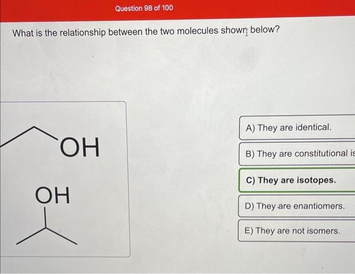 Solved What is the relationship between the two molecules | Chegg.com