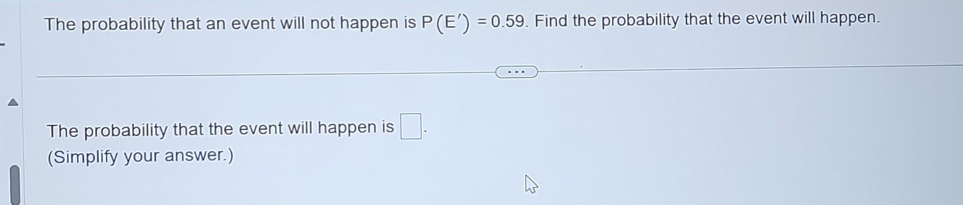 Solved The probability that an event will not happen is | Chegg.com