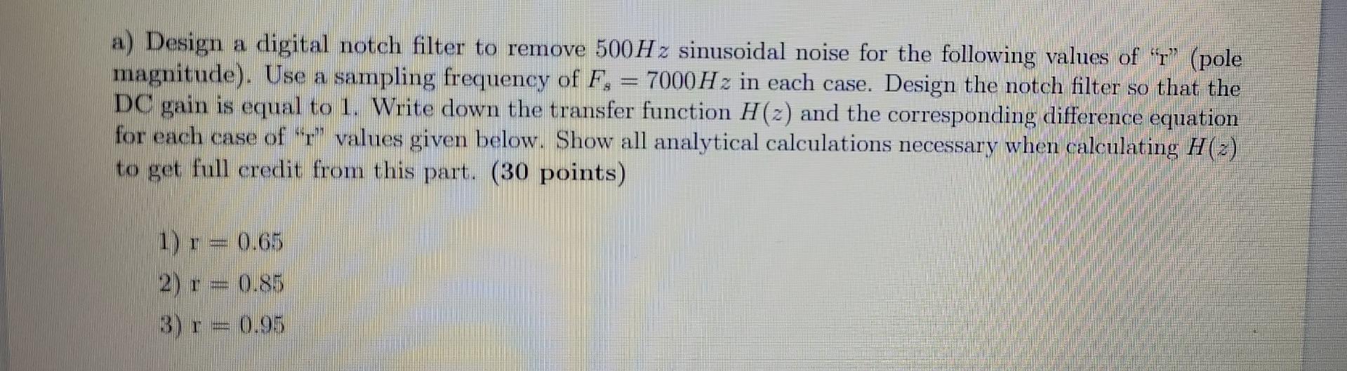 Solved a) Design a digital notch filter to remove 500Hz | Chegg.com