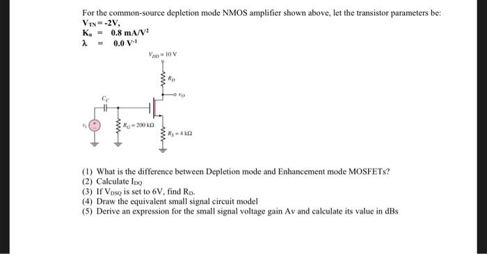 Solved For the common-source depletion mode NMOS amplifier | Chegg.com