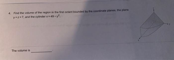 Solved 4. Find the volume of the region in the first octant | Chegg.com
