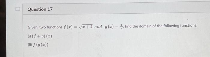 Solved Given, two functions f(x)=x+4 and g(x)=x1, find the | Chegg.com