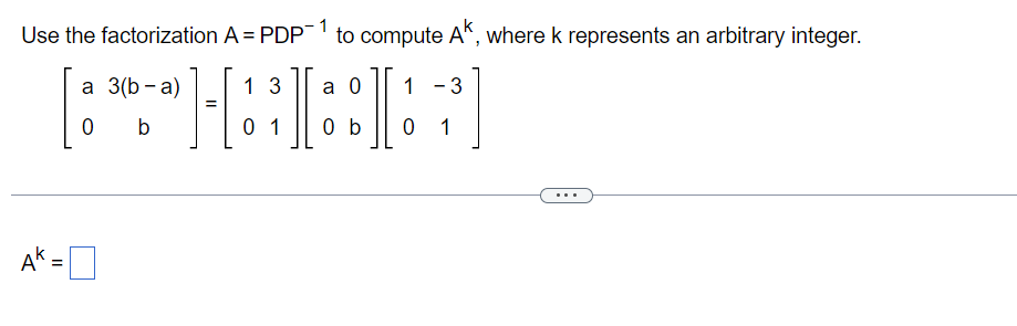 Solved Use the factorization A=PDP-1 ﻿to compute Ak, ﻿where | Chegg.com