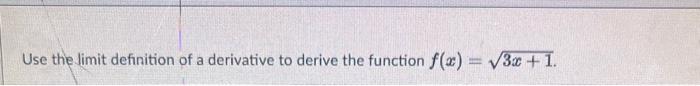 Solved Use the limit definition of a derivative to derive | Chegg.com