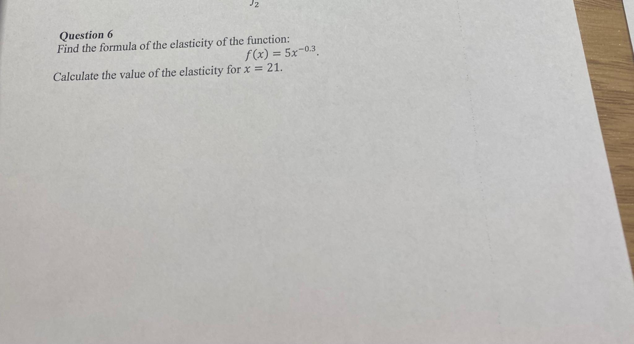 Solved Question 6Find the formula of the elasticity of the | Chegg.com