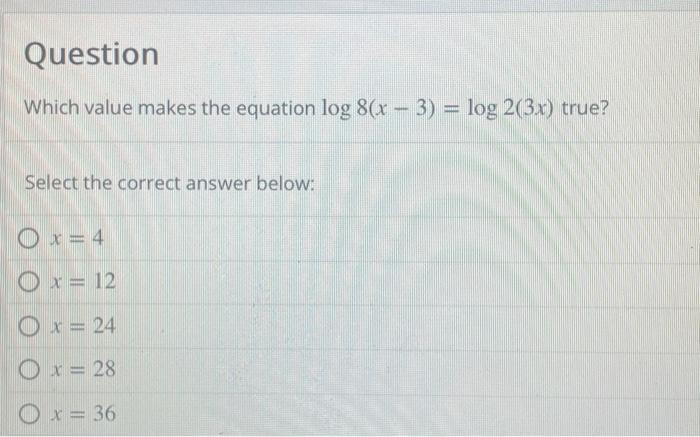 Solved Which value makes the equation log8(x−3)=log2(3x) | Chegg.com