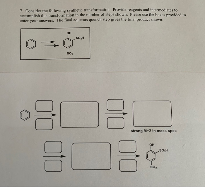 Solved 7. Consider the following synthetic transformation. | Chegg.com