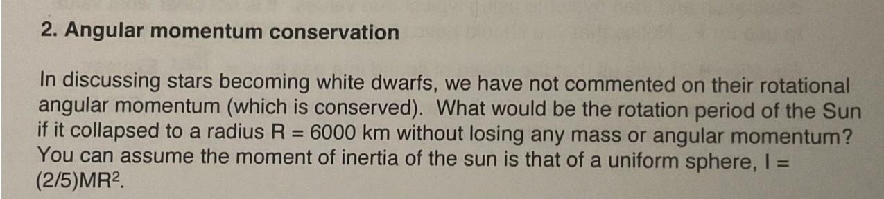 Solved 2. Angular momentum conservation In discussing stars | Chegg.com