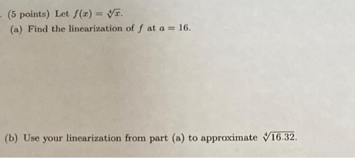 Solved 5 Points Let F X 4x A Find The Linearization Of