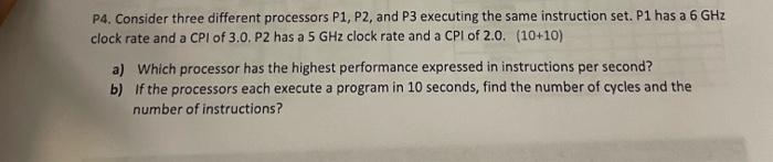 Solved P4. Consider three different processors P1, P2, and | Chegg.com