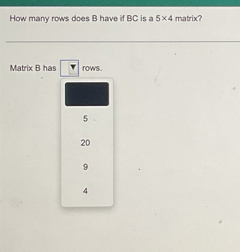Solved How many rows does B ﻿have if BC ﻿is a 5×4 | Chegg.com