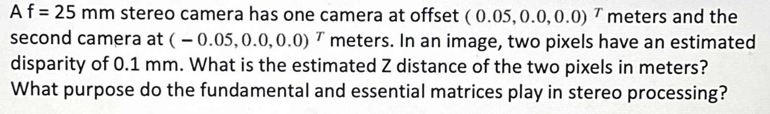 Solved A f=25mm ﻿stereo camera has one camera at offset | Chegg.com