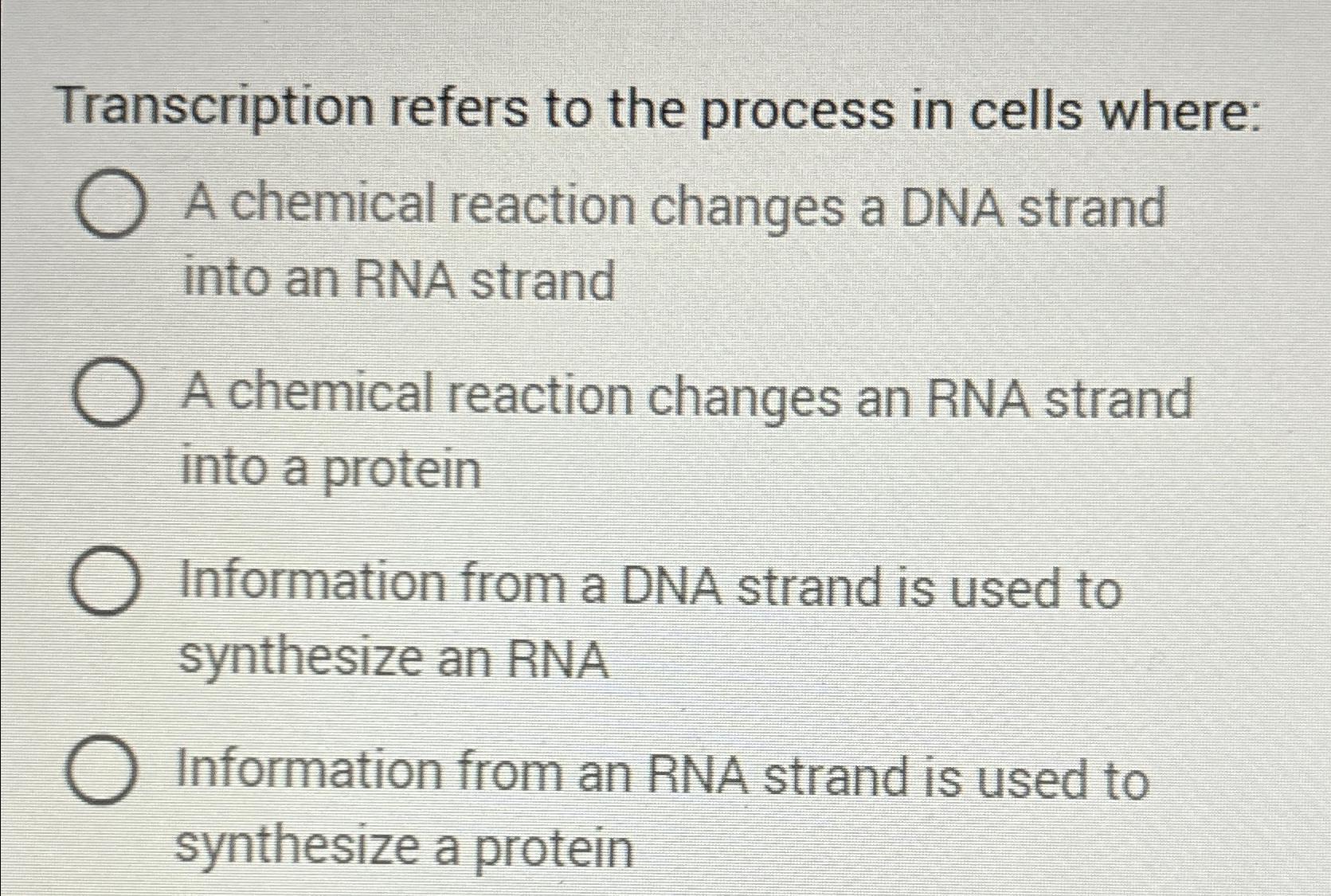Solved Transcription refers to the process in cells where:A | Chegg.com