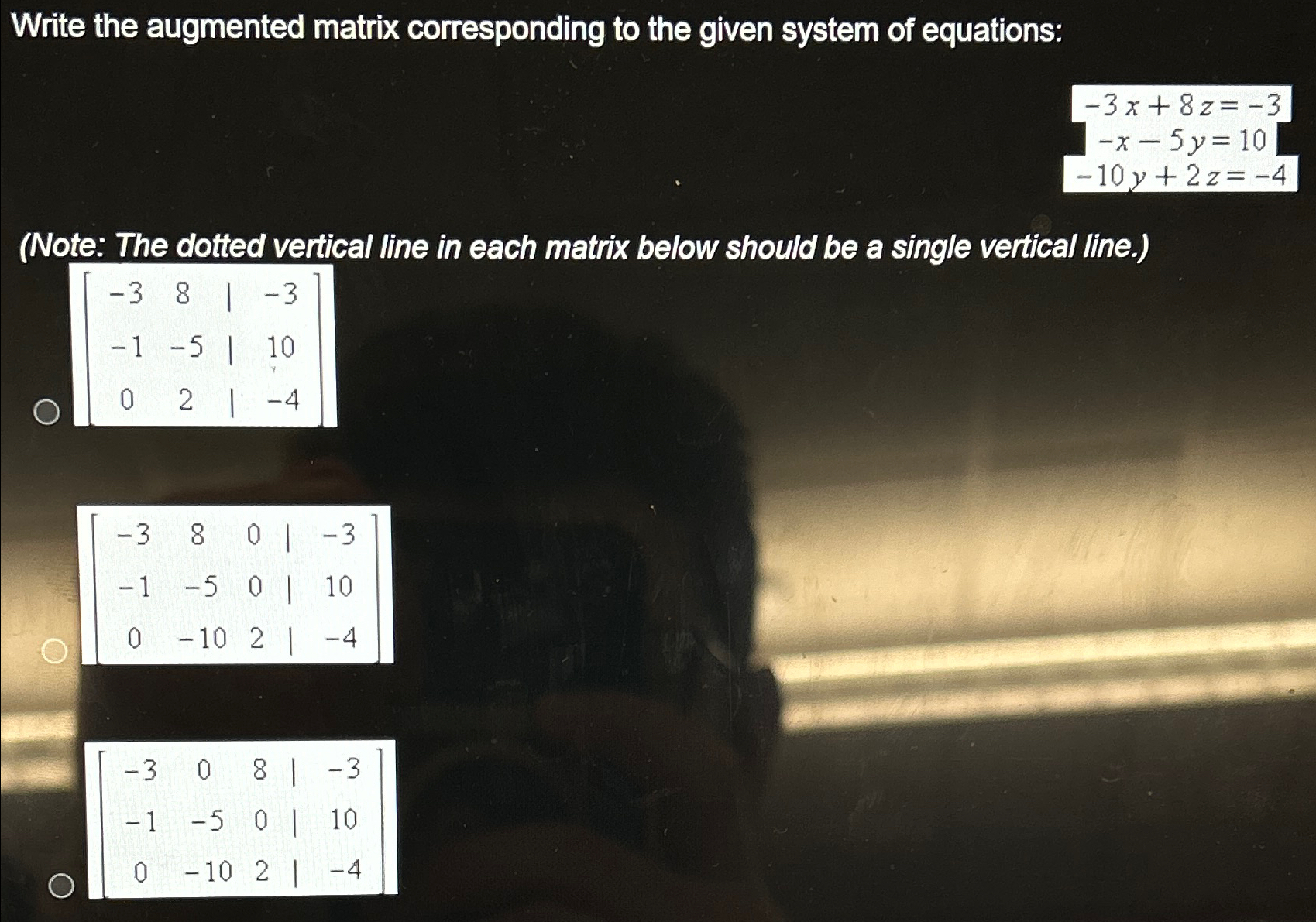 Solved Write the augmented matrix corresponding to the given | Chegg.com