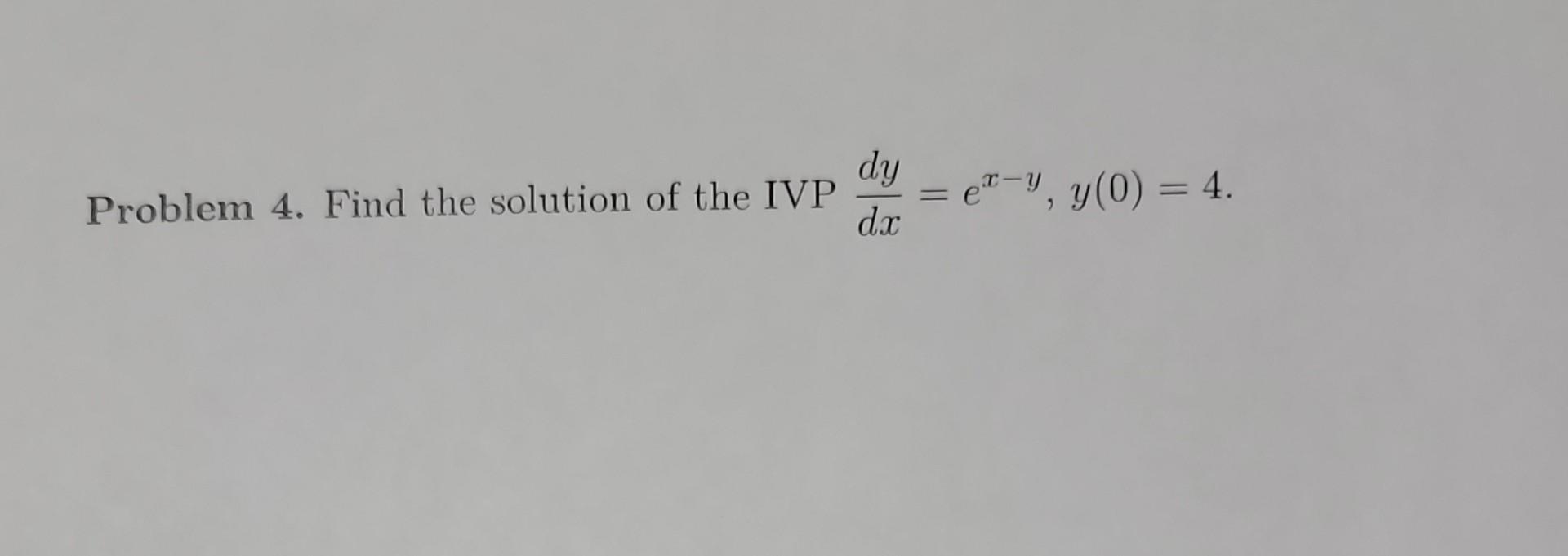Solved Problem 4. Find the solution of the IVP | Chegg.com