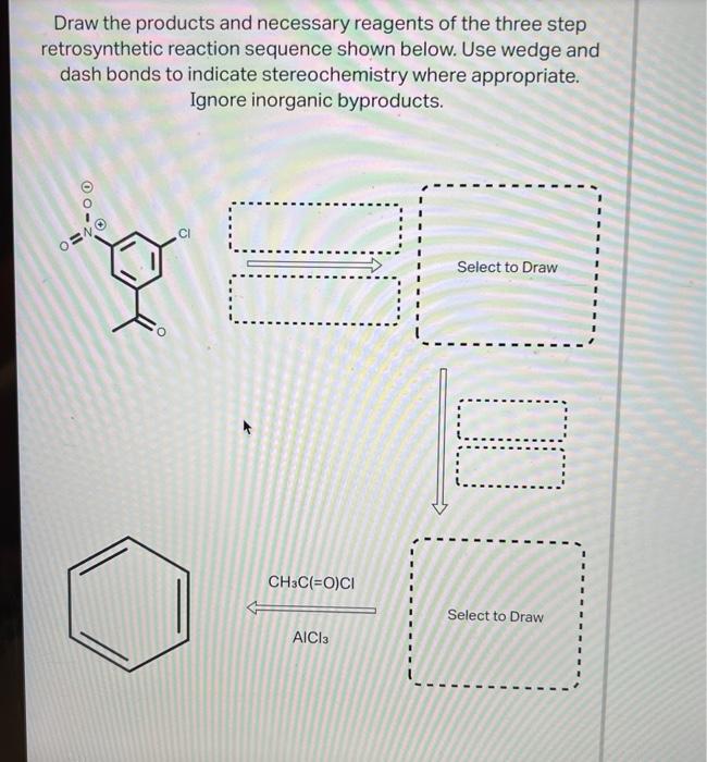 Solved Draw The Products Of The Three Step Reaction Sequence