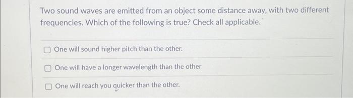 Solved Two sound waves are emitted from an object some | Chegg.com