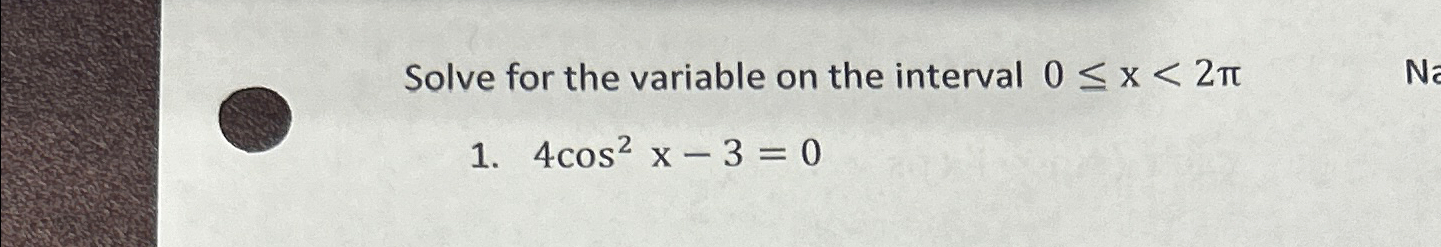 Solved Solve for the variable on the interval | Chegg.com