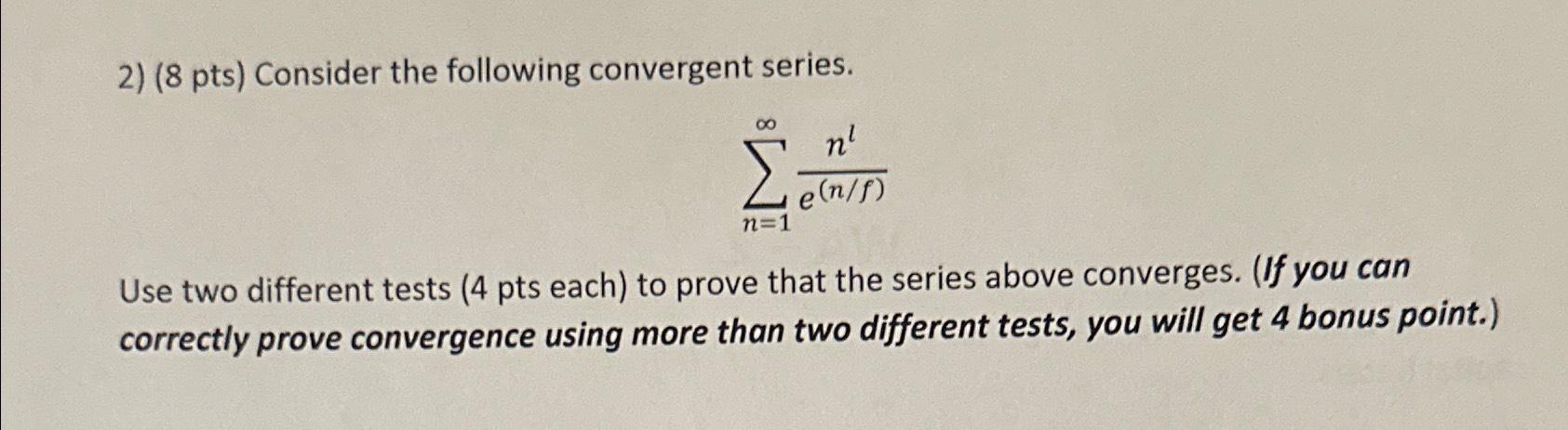 Solved (8 ﻿pts) ﻿Consider the following convergent | Chegg.com