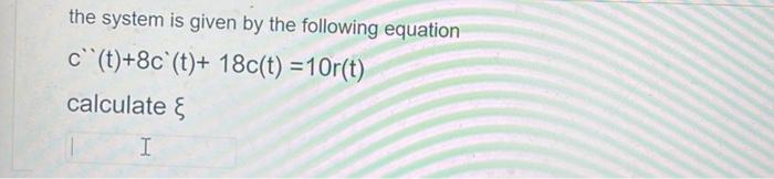 Solved the system is given by the following equation | Chegg.com