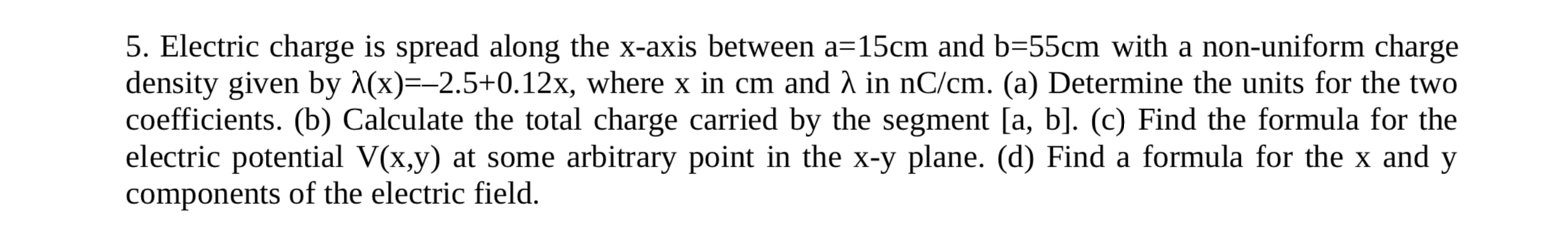 Solved Electric charge is spread along the x-axis between | Chegg.com