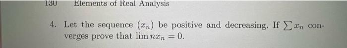 Solved 4. Let the sequence (xn) be positive and decreasing. | Chegg.com