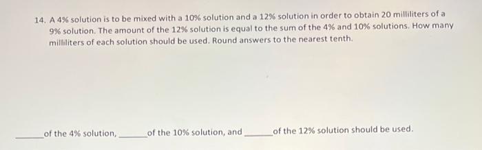 Solved 14. A 4% solution is to be mixed with a 10% solution | Chegg.com
