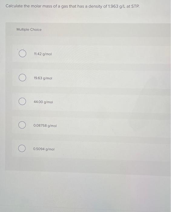 Solved Calculate the molar mass of a gas that has a density | Chegg.com