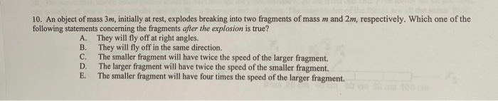 Solved 10. An object of mass 3m, initially at rest, explodes | Chegg.com
