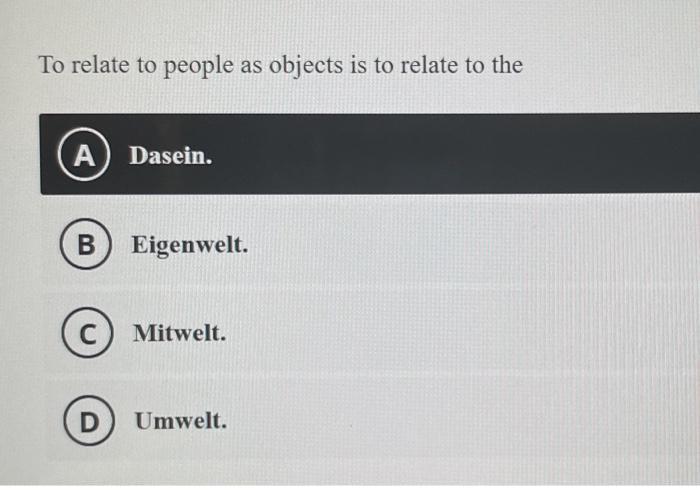 Solved To relate to people as objects is to relate to the А | Chegg.com