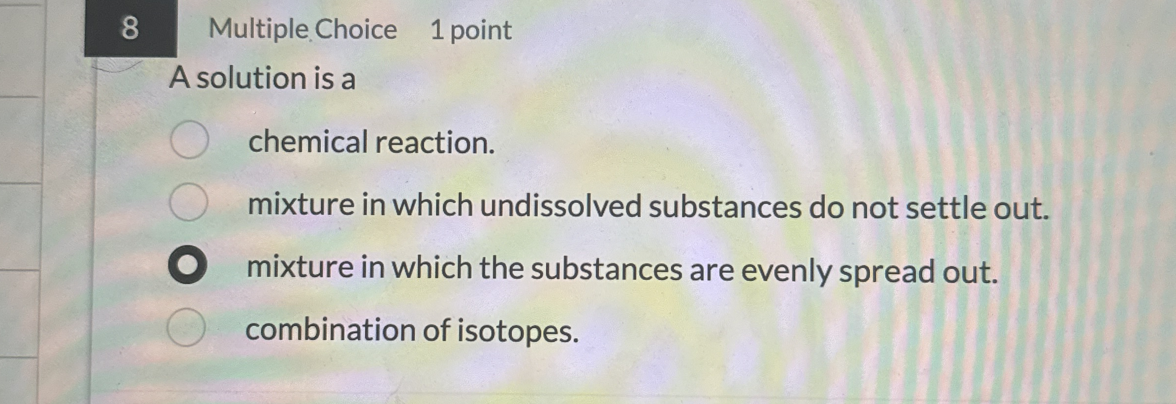 Solved 8Multiple Choice1 ﻿pointA solution is achemical | Chegg.com