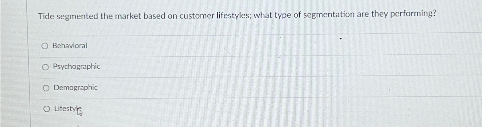 Solved Tide segmented the market based on customer | Chegg.com