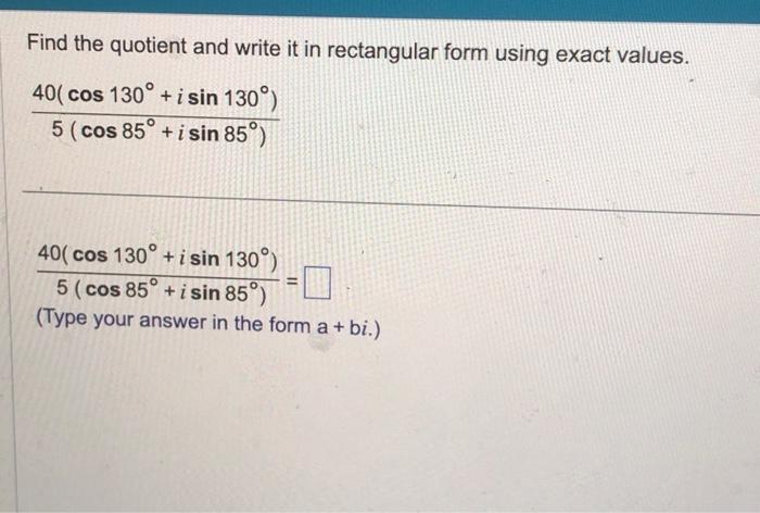Solved Find the quotient, and write it in rectangular form. | Chegg.com