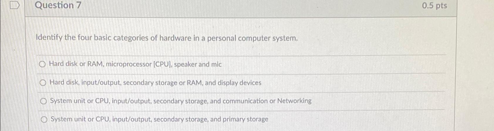 Solved Question 70.5ptsIdentify the four basic categories of | Chegg.com