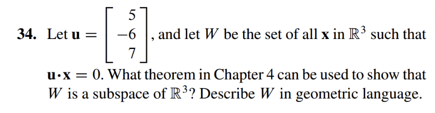 Solved Let u=[5-67], ﻿and let W ﻿be the set of all x ﻿in R3 | Chegg.com