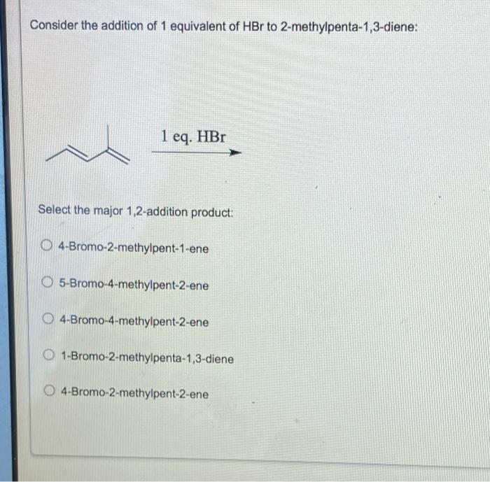 Solved Consider the addition of 1 equivalent of HBr to | Chegg.com