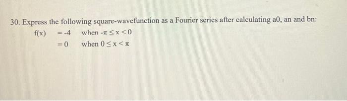 Solved 30. Express the following square-wavefunction as a | Chegg.com