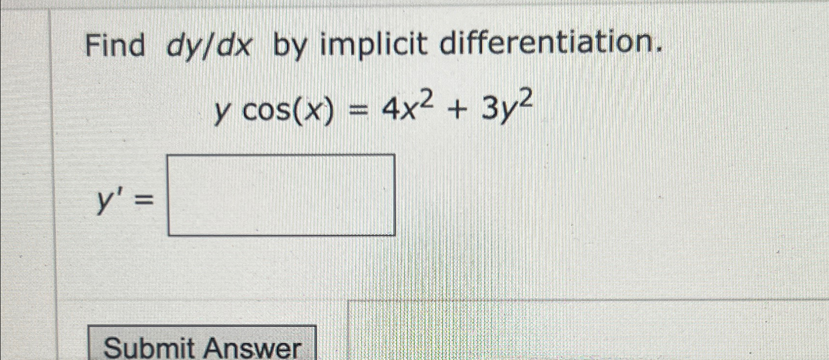 Solved Find dydx ﻿by implicit | Chegg.com