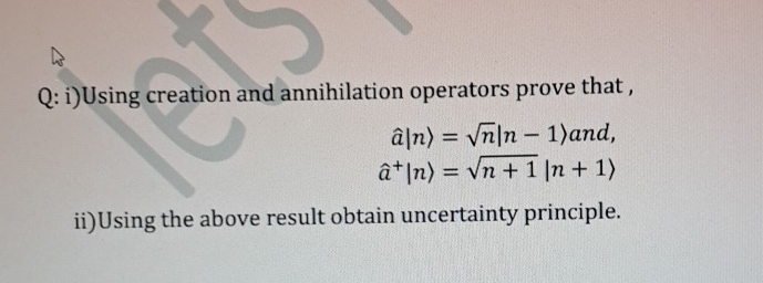 Solved Q: i)Using creation and annihilation operators prove | Chegg.com