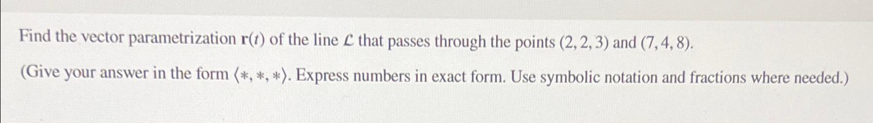 Solved Find the vector parametrization r(t) ﻿of the line L | Chegg.com