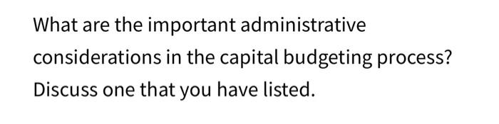 Solved What are the important administrative considerations | Chegg.com Solved What are the important administrative considerations | Chegg.com