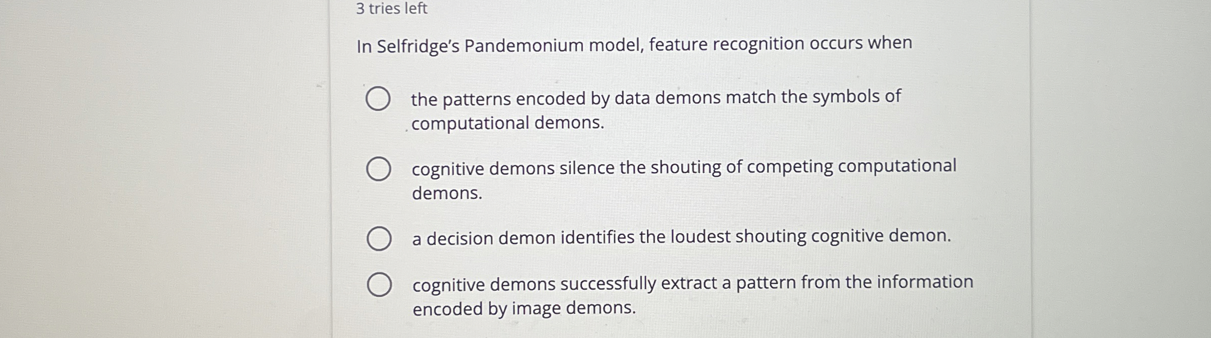 Solved 3 ﻿tries leftIn Selfridge's Pandemonium model, | Chegg.com