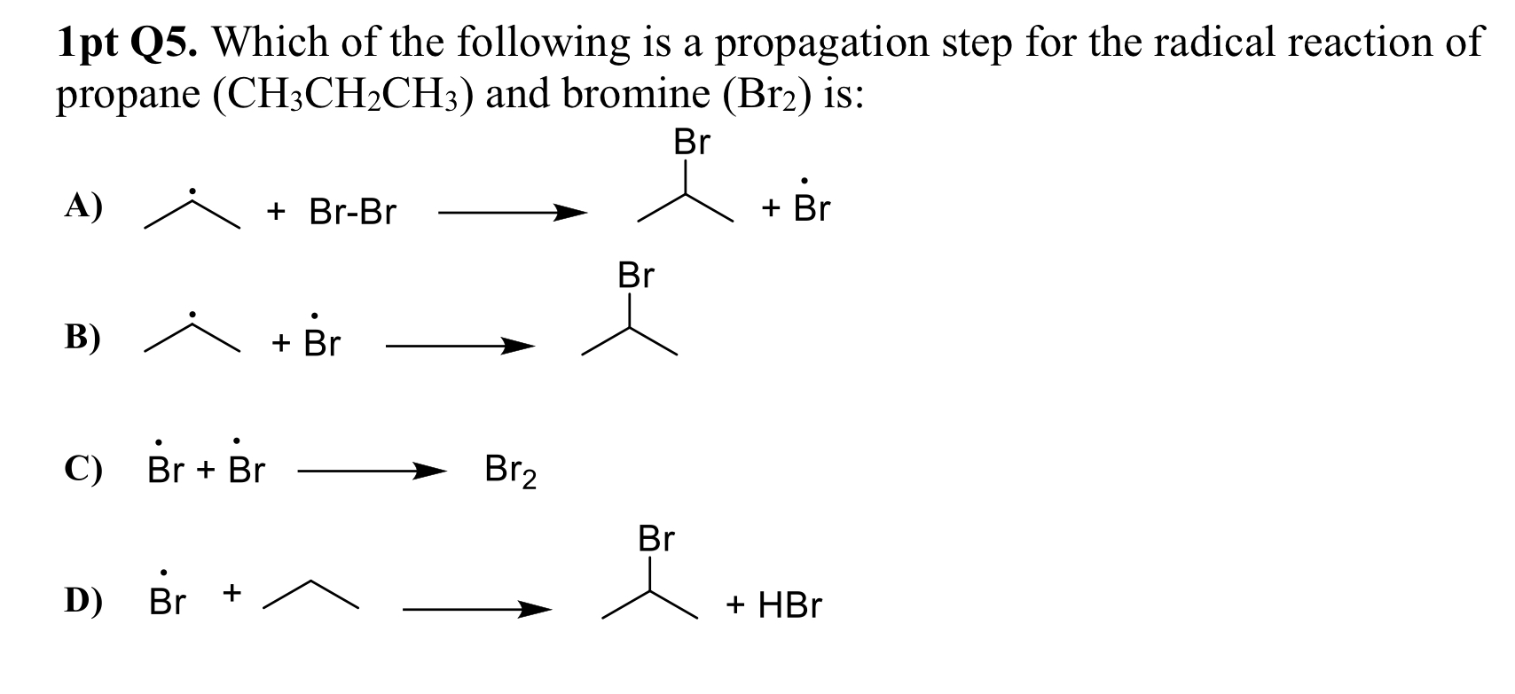 Solved 1pt Q5. ﻿Which of the following is a propagation step | Chegg.com